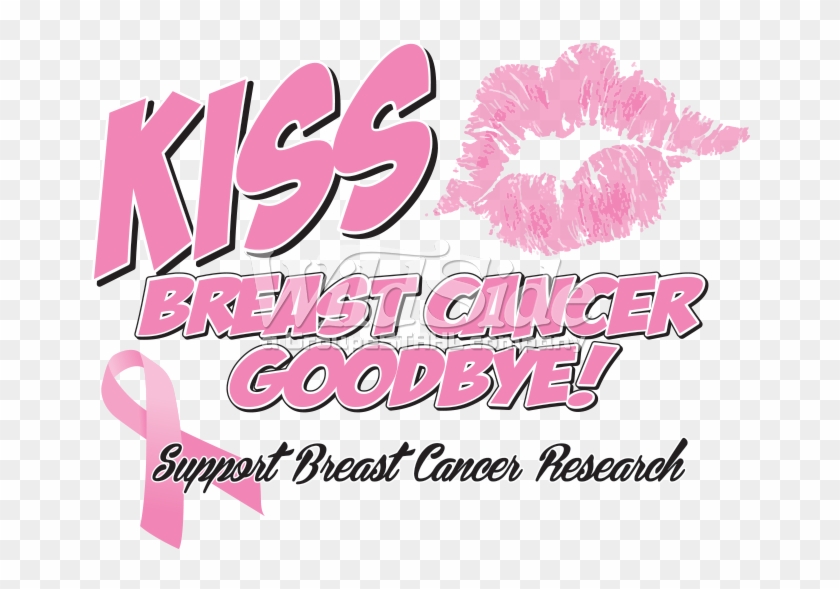 Kiss Breast Cancer Goodbye - Support Breast Cancer, HD Png Download ...