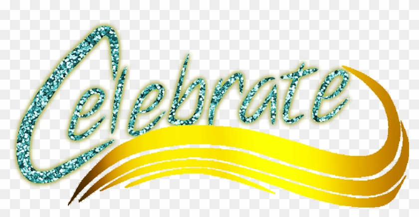 Celebrate - Calligraphy, HD Png Download - 1022x454(#1608668) - PngFind
