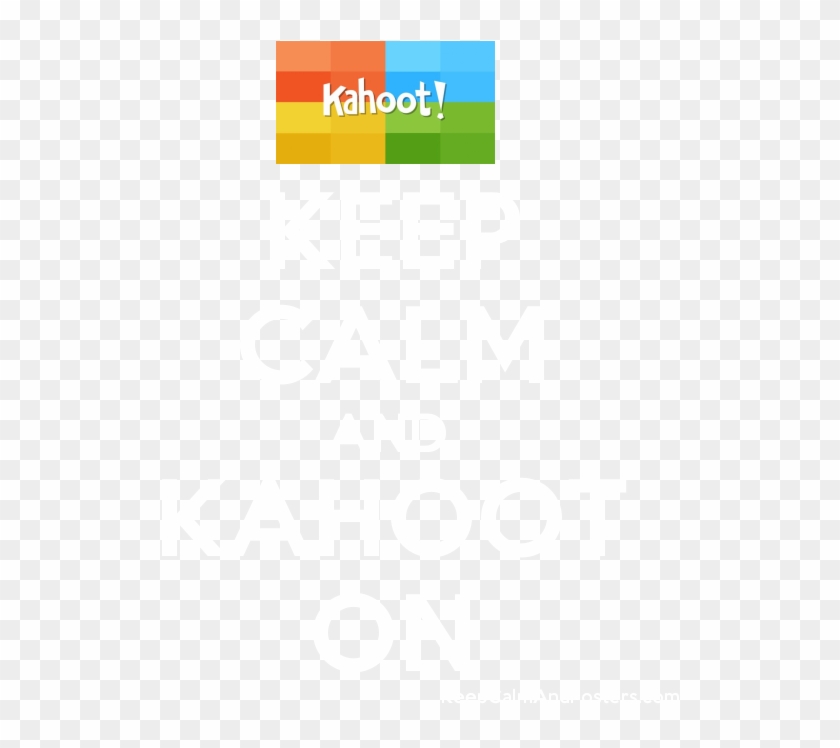 Keep Calm And Kahoot On Poster - Poster, HD Png Download - 518x668 ...
