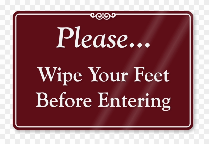 Wipe Your Feet Before Entering Showcase Wall Sign - Sign, HD Png ...
