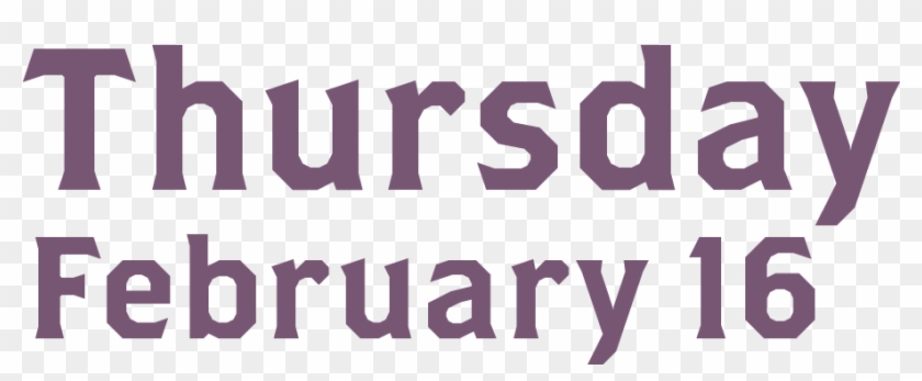 Thursday, February - Poster, HD Png Download - 907x361(#5210525) - PngFind