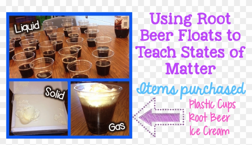 Using Root Beer Floats To Teach States Of Matter - Root Beer Float ...