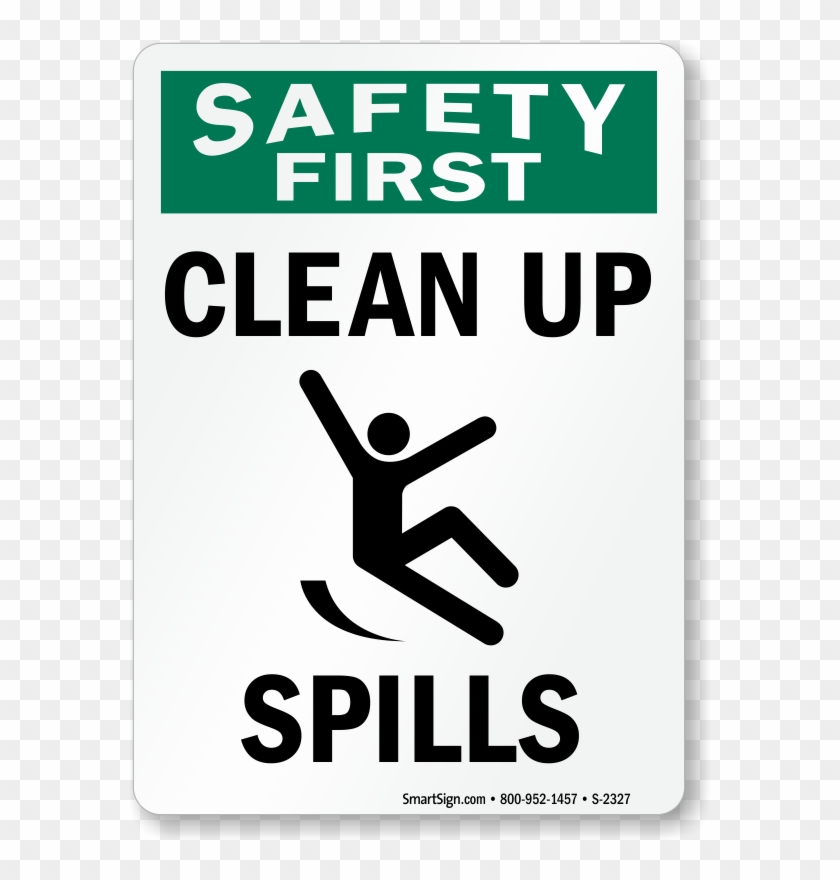Safety First Clean Up Spills Sign - Safety First Sign, HD Png Download ...