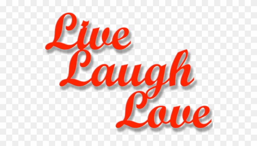 Live Laugh Love - Calligraphy, HD Png Download - 555x600(#6164844 ...